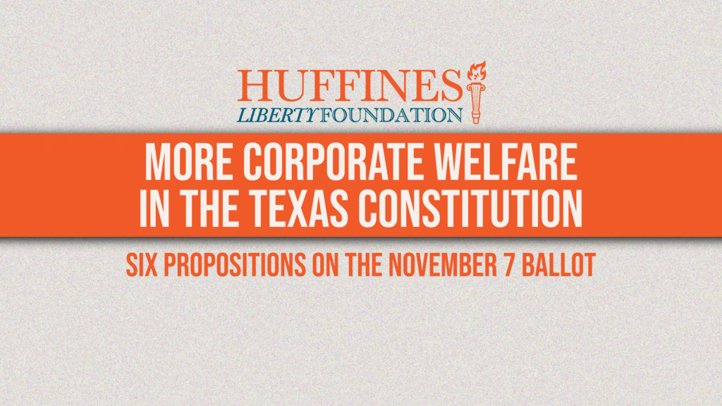 More Corporate Welfare in the Texas Constitution | Six Propositions on ...